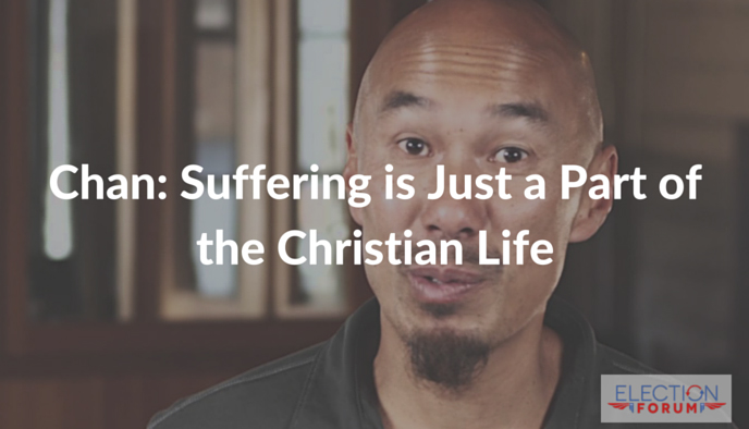 Chan: Suffering is Just a Part of the Christian Life