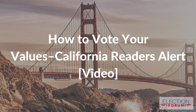 How to Vote Your Values--California Readers Alert [Video]