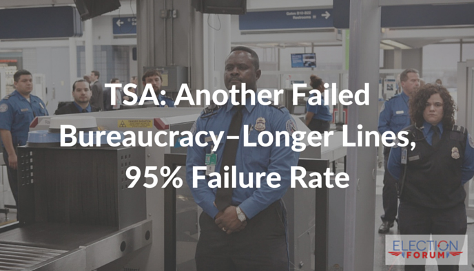 TSA: Another Failed Bureaucracy--Longer Lines, 95% Failure Rate