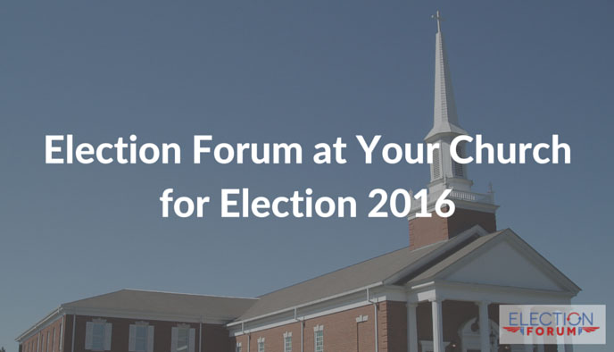 Election Forum at Your Church for Election 2016
