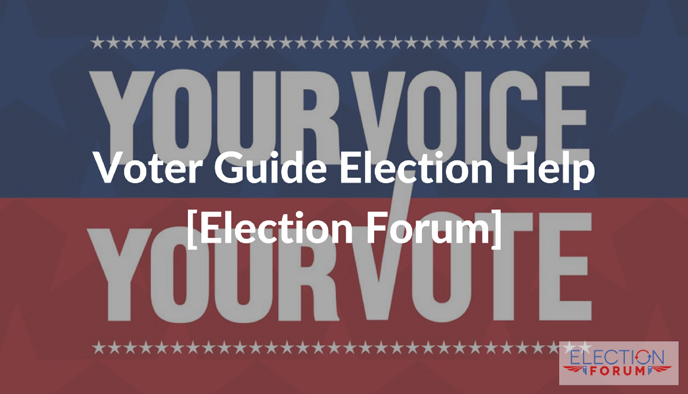 Voter Guide Election Help [Election Forum]