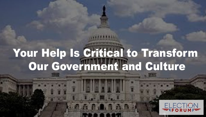 Your Help Is Critical to Transform Our Government and Culture