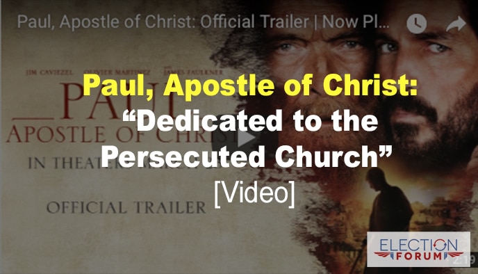 Paul: Apostle of Christ: “Dedicated to the Persecuted Church” [Video]