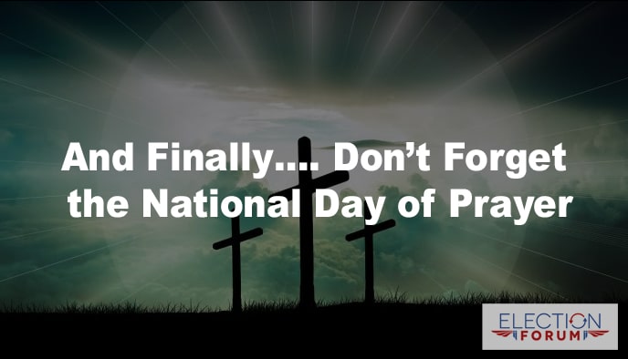 And Finally…. Don’t Forget the National Day of Prayer