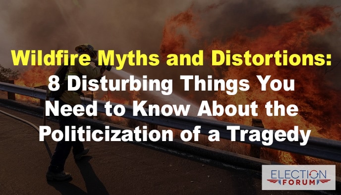 Wildfire Myths and Distortions: 8 Disturbing Things You Need to Know