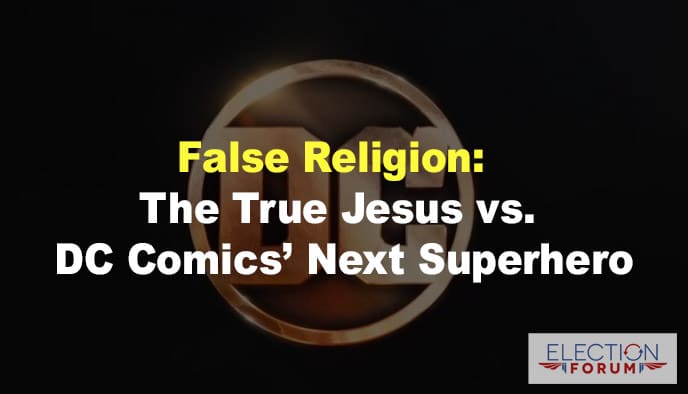 False Religion: The True Jesus vs. DC Comics’ Next Superhero