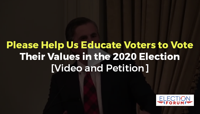 Please Help Us Educate Voters to Vote Their Values in the 2020 Election ...