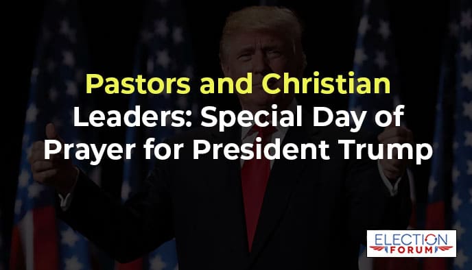 Pastors and Christian Leaders: Special Day of Prayer for President Trump