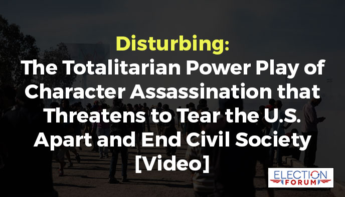 Disturbing: The Totalitarian Power Play of Character Assassination that ...