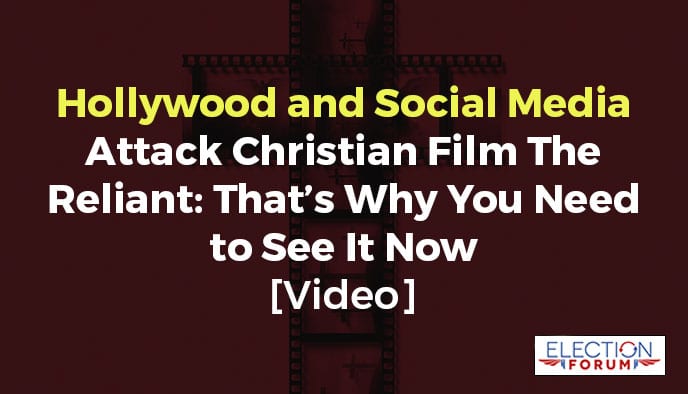 Hollywood and Social Media Attack Christian Film The Reliant: That’s ...
