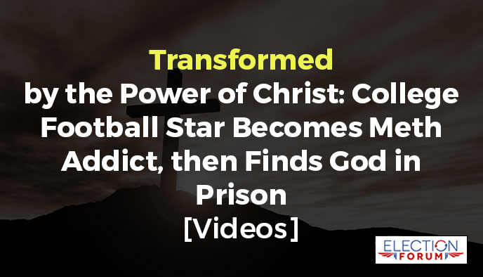 Transformed by the Power of Christ: College Football Star Becomes Meth ...