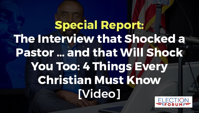 Special Report: The Interview that Shocked a Pastor … and that Will ...