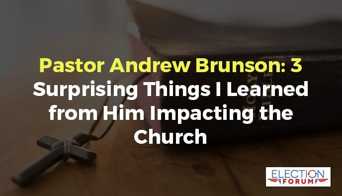 Pastor Andrew Brunson: 3 Surprising Things I Learned from Him Impacting ...