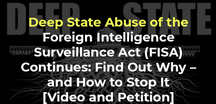 Deep State Abuse of the Foreign Intelligence Surveillance Act (FISA ...